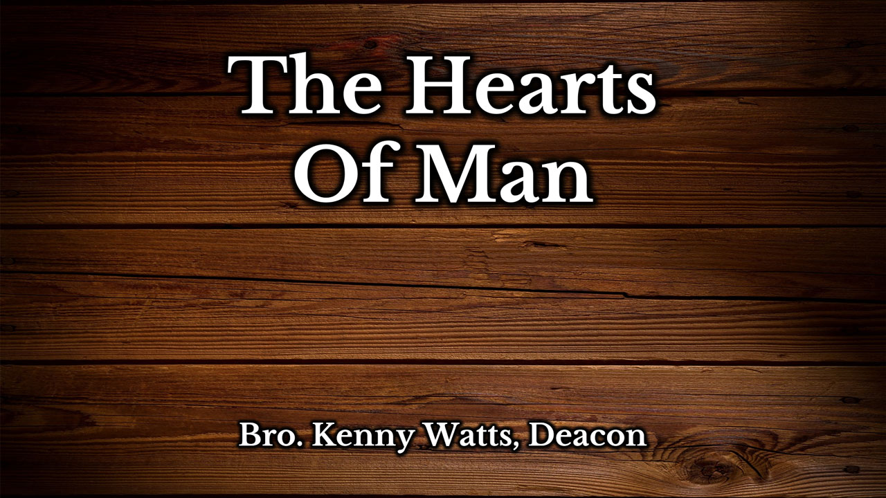 The Hearts of Man (Various Scripture) - Balfour Baptist Church
